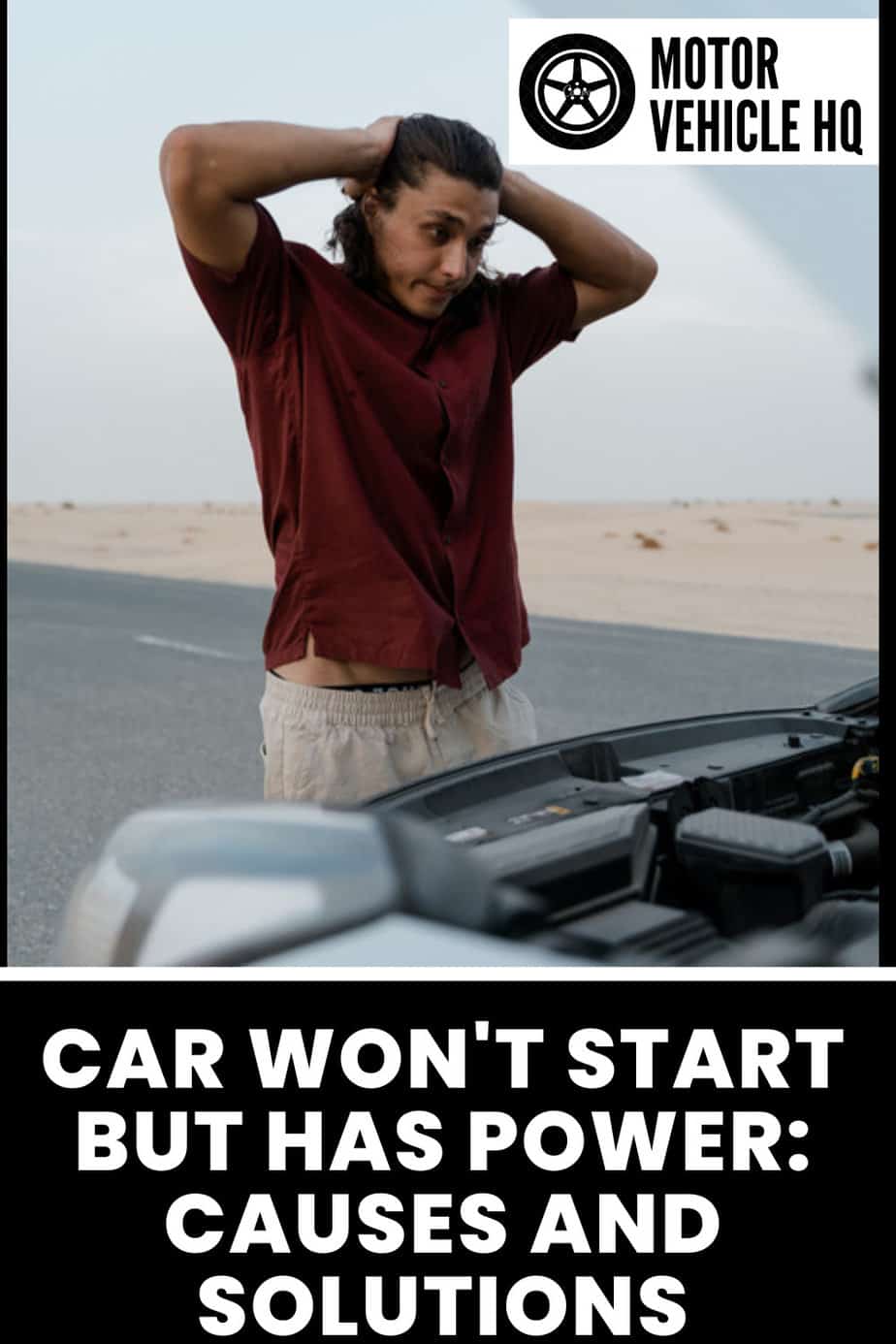 Car Won’t Start But Has Power: Causes and Solutions - Motor Vehicle HQ
