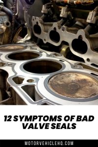 12 Symptoms of Bad Valve Seals - Motor Vehicle HQ